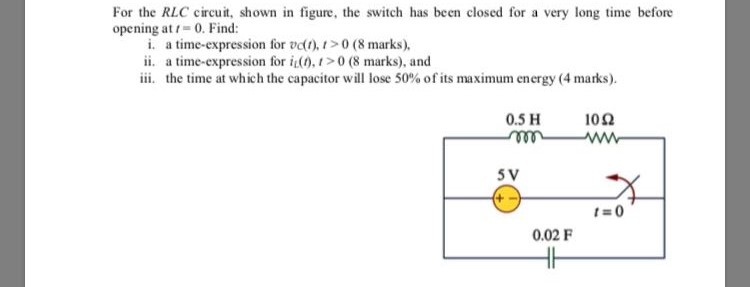 Solved For the RLC circuit, shown in figure, the switch has | Chegg.com