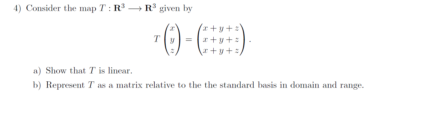Solved Consider the map T: R^3 rightarrow R^3 given by T(x | Chegg.com