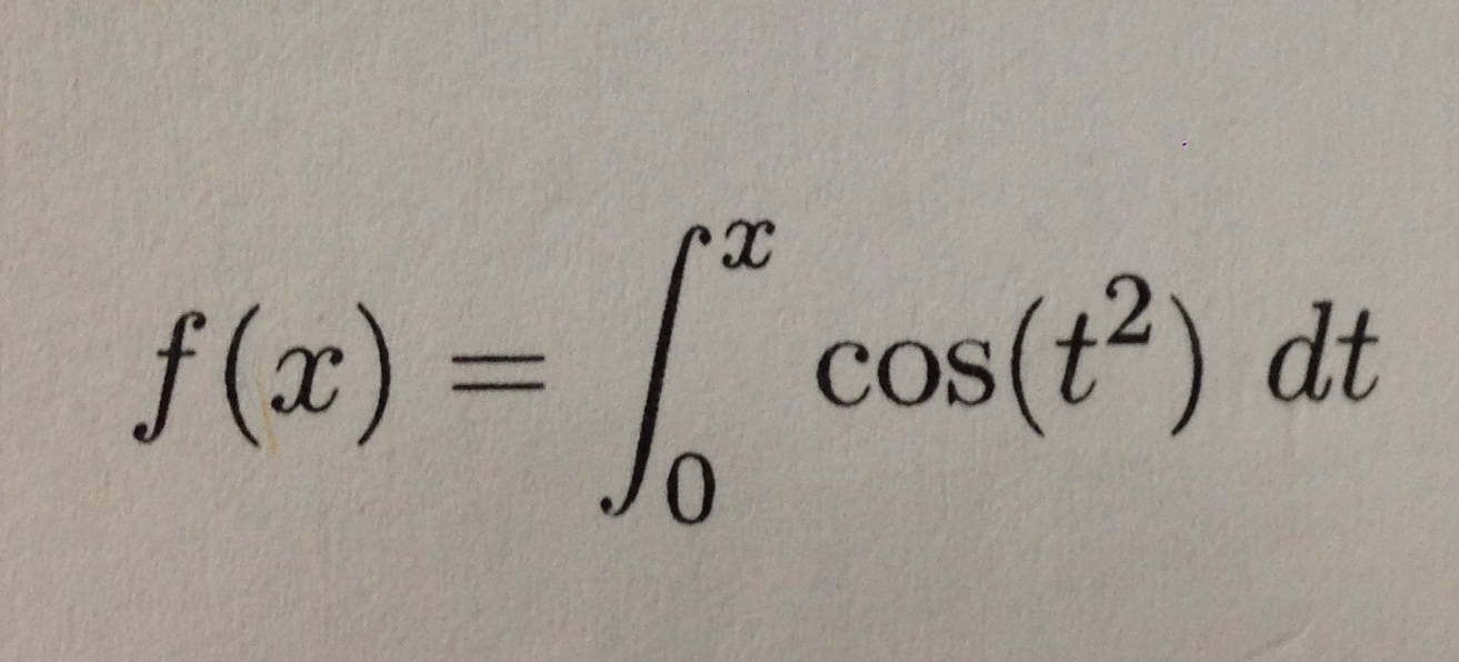 Solved f(x)= integrate 0 between x cos(t^2)dt | Chegg.com