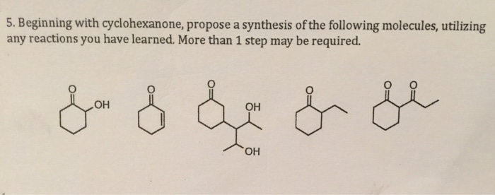 Solved Beginning with cyclohexanone, propose a synthesis of | Chegg.com