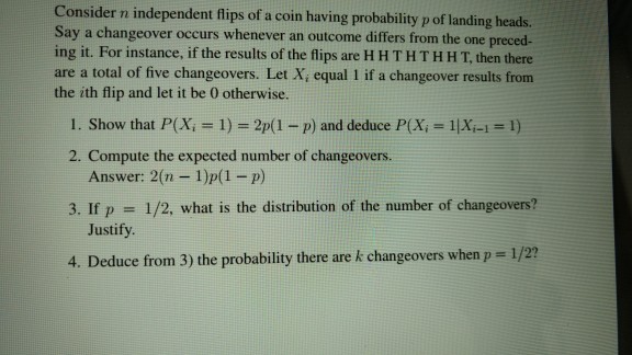 Solved Consider n independent flips of a coin having | Chegg.com