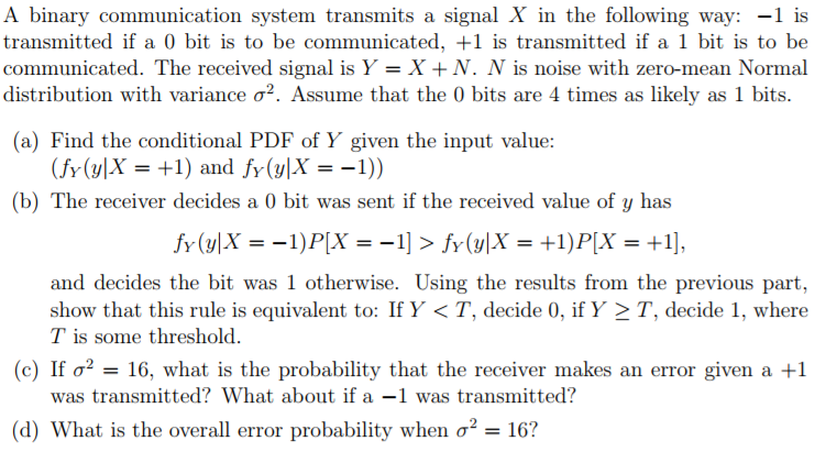 A binary communication system transmits a signal X in | Chegg.com