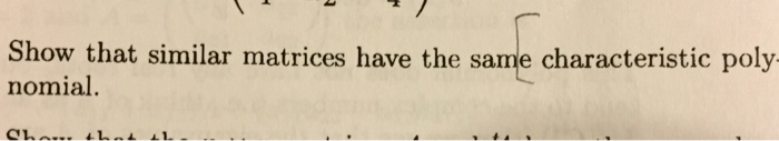 Solved Show that similar matrices have the same | Chegg.com