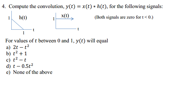 Solved 4. Compute the convolution, y(t) = x(t) * h(t), for | Chegg.com
