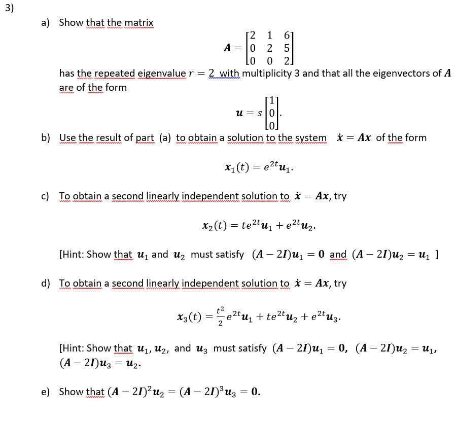 Solved 3) a) Show that the matrix A 0 2 5 has the repeated | Chegg.com
