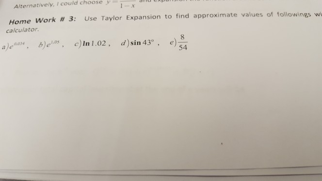 Solved Use Taylor Expansion to find approximate values of | Chegg.com