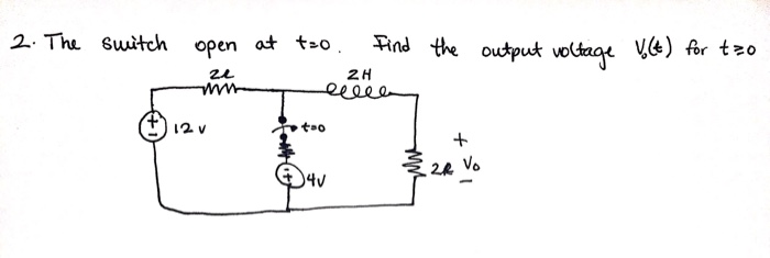 Solved The switch open at t = 0. Find the output voltage | Chegg.com