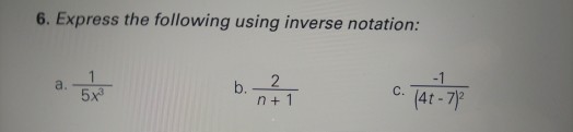 Solved 6. Express the following using inverse notation: -1 | Chegg.com