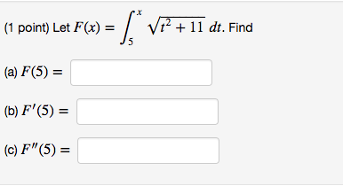 Solved: Let F(x) = Integral_5^x Squareroot T^2 + 11 Ft. Fi... | Chegg.com