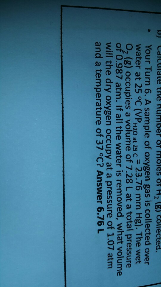Solved 6. A sample of oxygen gas is collected over water at | Chegg.com