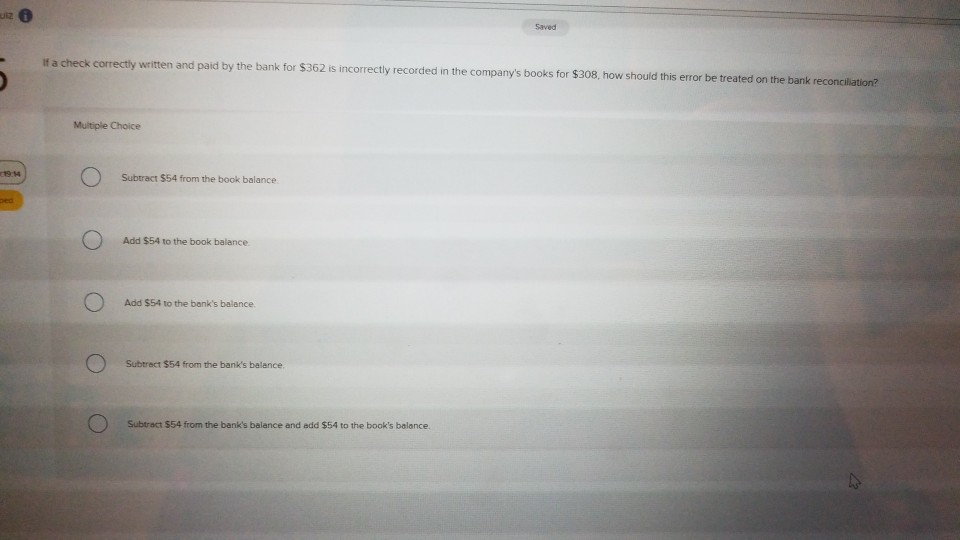 Solved Saved If a check correctly written is incorrectly | Chegg.com