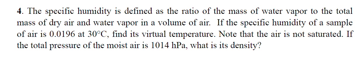 Solved 4. The specific humidity is defined as the ratio of | Chegg.com