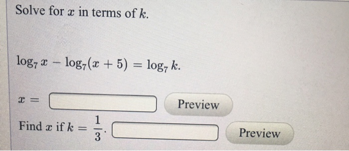 Solved Solve For X In Terms Of K Log7 X Log7 X 5