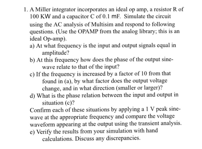 Solved A Miller integrator incorporates an ideal op amp, a | Chegg.com