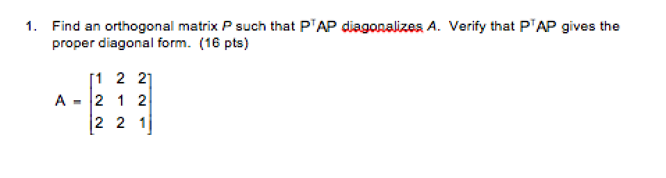 Solved Find an orthogonal matrix P such that P^T AP | Chegg.com