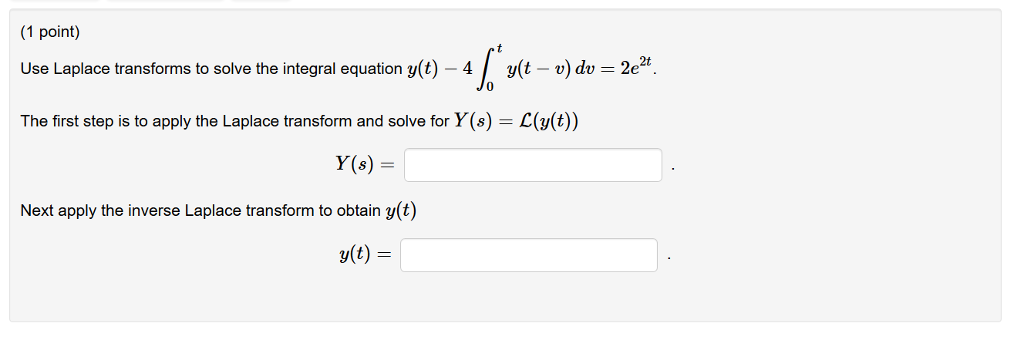 Solved (1 point) Use Laplace transforms to solve the | Chegg.com