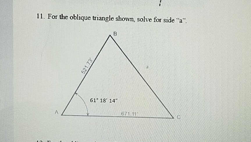 Solved 11. For the oblique triangle shown, solve for side | Chegg.com
