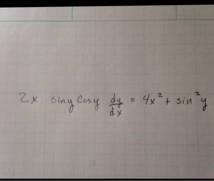 Solved 2X sin y cos y dy/dx = 4x^2 + sin^2 y | Chegg.com