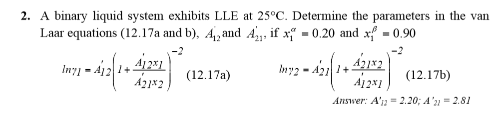 2. A binary liquid system exhibits LLE at 25°C. | Chegg.com