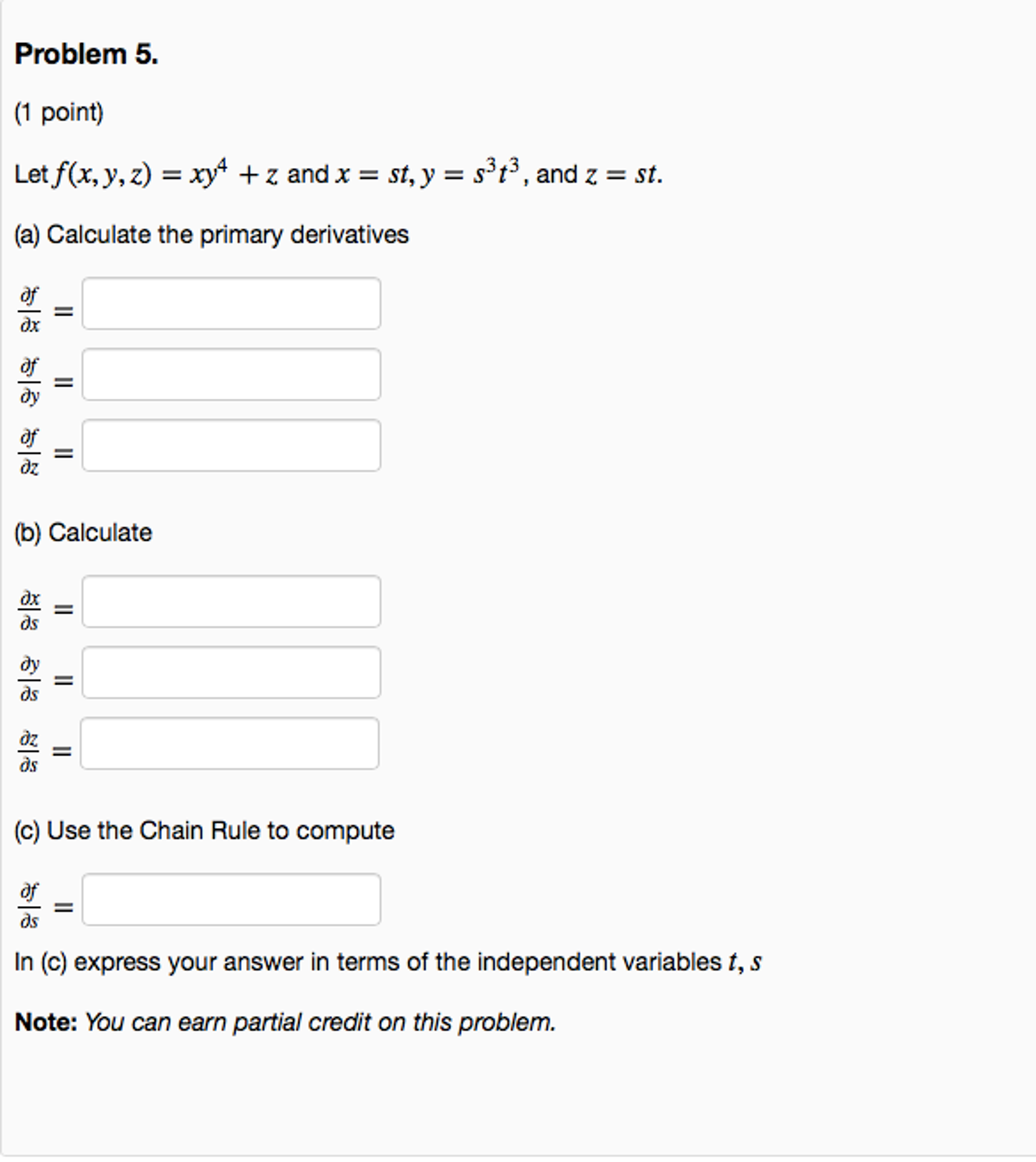 Solved Let f (x, y, z) = xy^4 + z and x = st, y = s^3t^3 and | Chegg.com