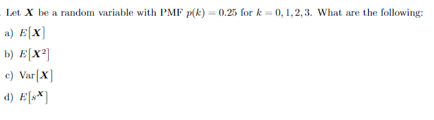 Solved Let X be a random variable with PMF p(k) 0.25 for k | Chegg.com