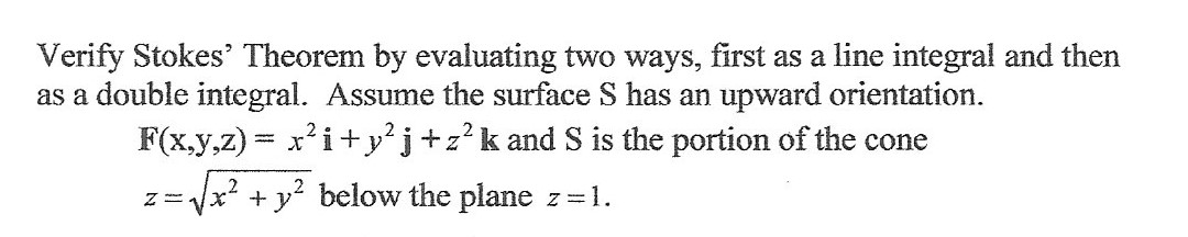 Solved Verify Stokes' Theorem by evaluating two ways, first | Chegg.com