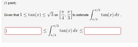 Solved Given: 1 less than or equal to tan (x) less than or | Chegg.com