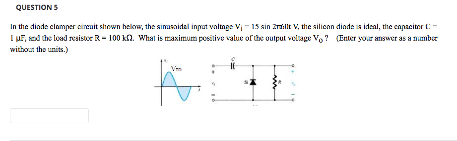 Solved In the diode clamper circuit shown below, the | Chegg.com