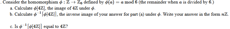 Solved Consider the homomorphism phi=Z right arrow Z6 | Chegg.com