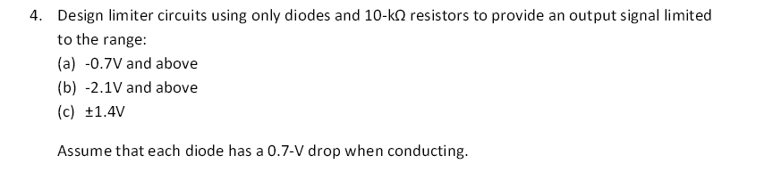 Solved Design limiter circuits using only diodes and 10-k | Chegg.com