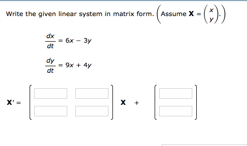 Solved Write the given linear system in matrix form dx dt dy | Chegg.com