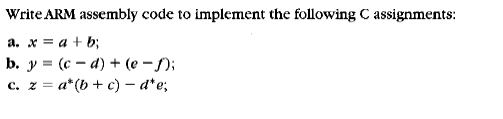 Solved Write Arm Assembly Code To Implement The Following C 