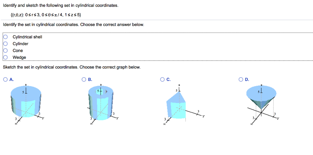 Solved Identify and sketch the following set in cylindrical | Chegg.com