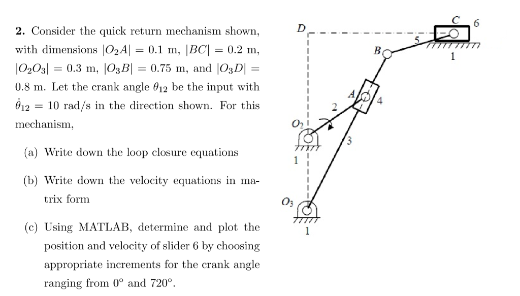 Solved 6 2. Consider the quick return mechanism shown, with | Chegg.com