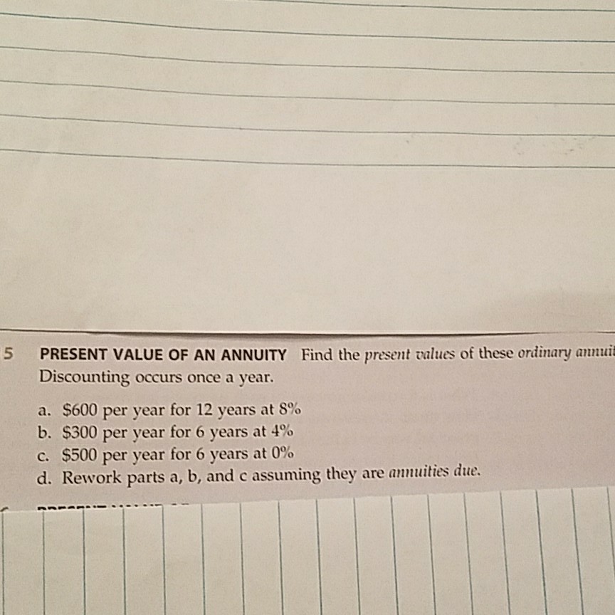Solved 5 PRESENT VALUE OF AN ANNUITY Find the present values | Chegg.com