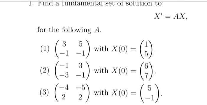 Solved Find a fundamental set of solution to X'=AX for the | Chegg.com