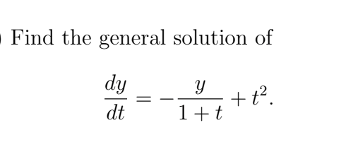 Solved Find the general solution dy dt 2 1+t | Chegg.com