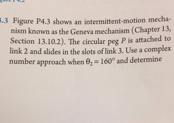 Figure P4.3 shows an intermittent-motion mechanism | Chegg.com