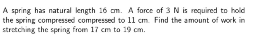 Solved A spring has natural length 16 cm. A force of 3 N is | Chegg.com