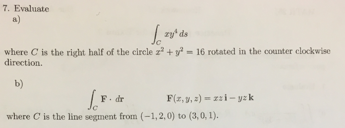 Solved Evaluate integral_C xy^4 ds where C is the right half | Chegg.com