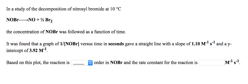 Solved In a study of the decomposition of nitrosyl bromide | Chegg.com