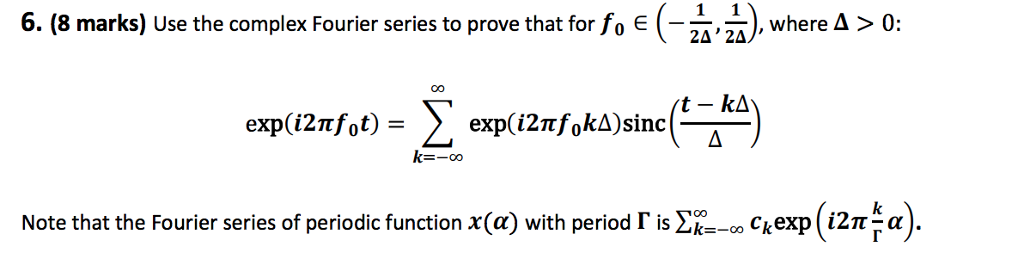 Solved 6. (8 marks) Use the complex Fourier series to prove | Chegg.com Solved 6. (8 marks) Use the complex Fourier series to prove | Chegg.com