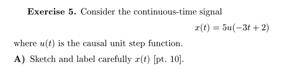 Solved Consider the continuous-time signal x(t) = 5u(-3t + | Chegg.com