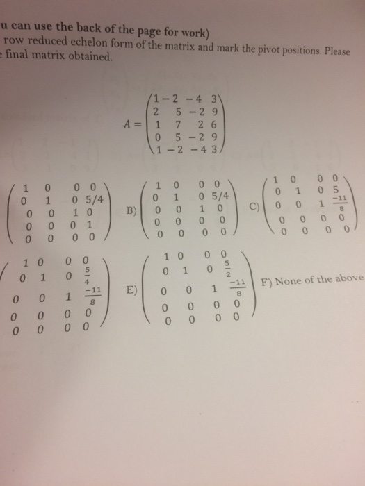 Solved row reduced echelon form of the matrix and mark the | Chegg.com