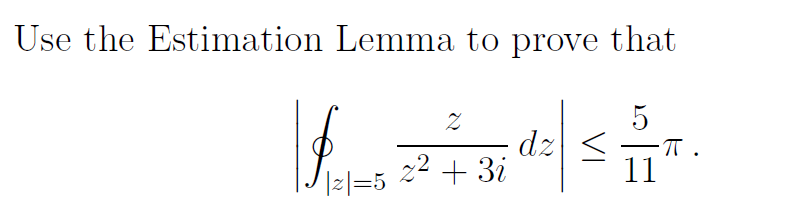 Solved Use the Estimation Lemma to prove that | Chegg.com