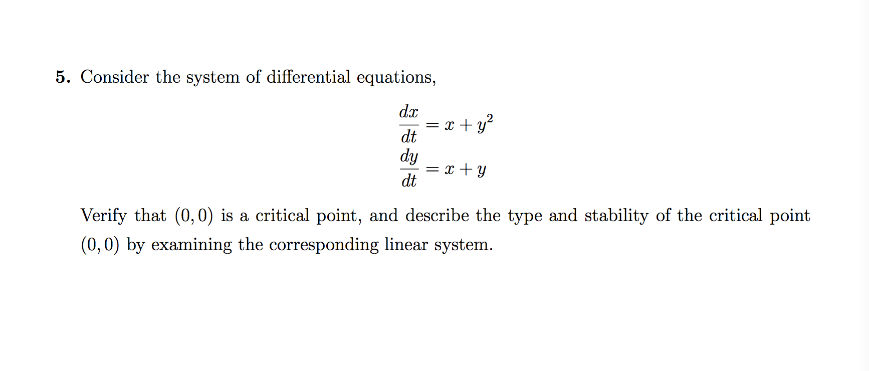 Solved Verify that (0,0) is a critical point, and describe | Chegg.com