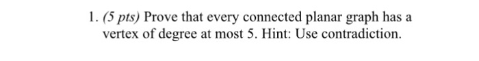 Solved 1. Prove that every connected planar graph has a | Chegg.com