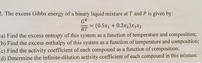 Solved The excess Gibbs energy of a binary liquid mixture at | Chegg.com