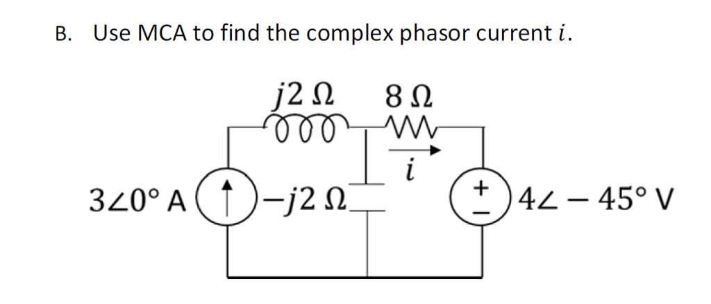 Solved B. Use MCA to find the complex phasor current i. 2Ω | Chegg.com
