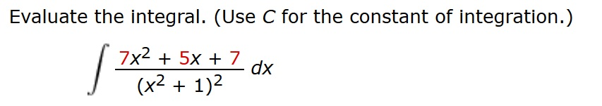 Solved Evaluate the integral. (Use C for the constant of | Chegg.com